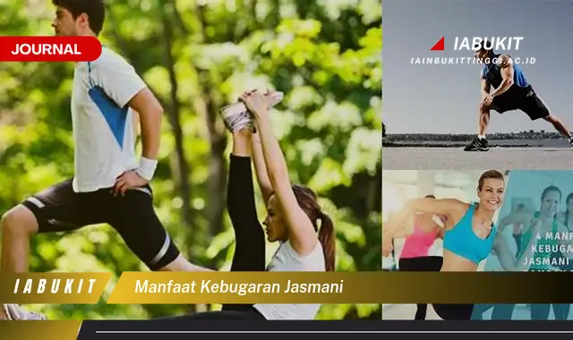 Temukan 5 Manfaat Kebugaran Jasmani Yang Jarang Diketahui