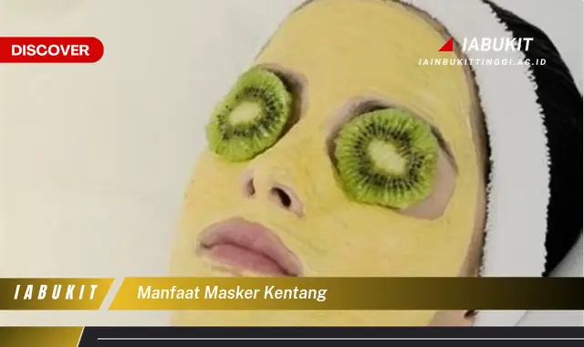 Intip 7 Manfaat Masker Kentang Yang Wajib Kamu Tahu Discover