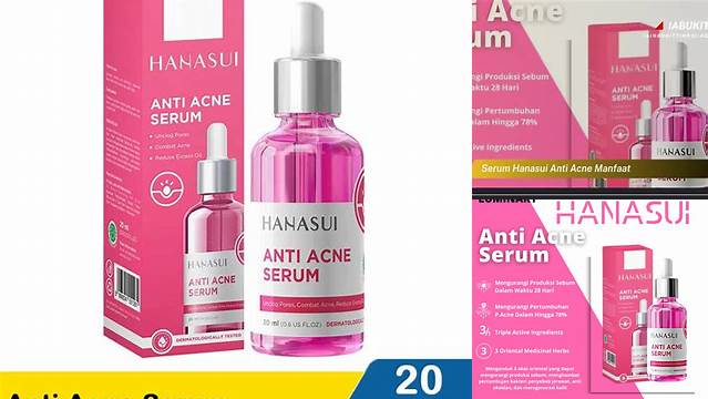 Unveil Manfaat Serum Hanasui Anti Acne Yang Jarang Diketahui Iabukit